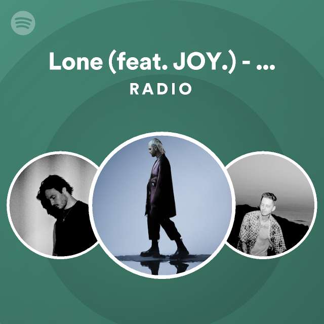 Lone (feat. JOY.) - Slow Hours Remix Radio - playlist by Spotify | Spotify