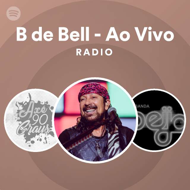 B de Bell - Ao Vivo Radio - playlist by Spotify | Spotify