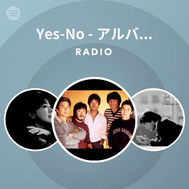 Yes-No Radio - playlist by Spotify | Spotify