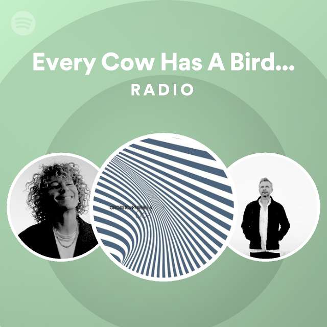 Every Cow Has A Bird - Tibi Dabo Remix Radio - playlist by Spotify ...