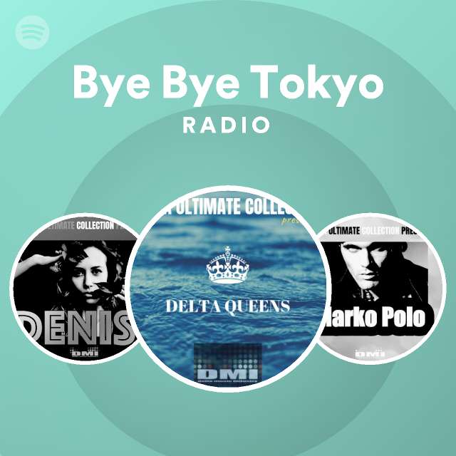 Bye Bye Tokyo Radio - playlist by Spotify | Spotify