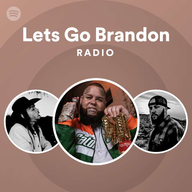 Lets Go Brandon Radio - playlist by Spotify | Spotify
