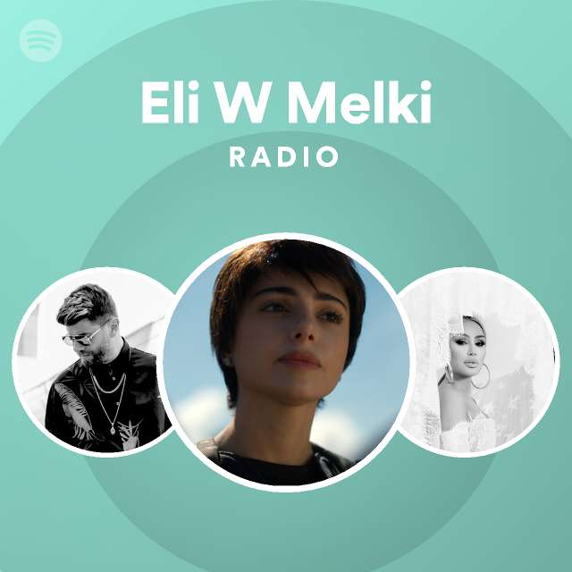 Eli W Melki Radio - playlist by Spotify | Spotify