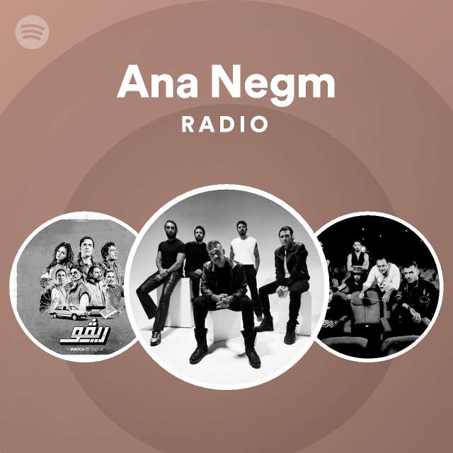 Ana Negm Radio - playlist by Spotify | Spotify