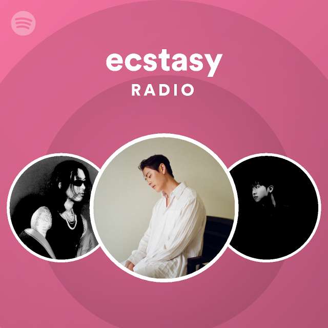 ecstasy Radio - playlist by Spotify | Spotify