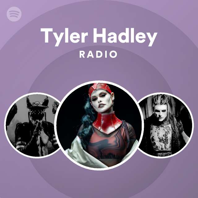 Tyler Hadley Radio - playlist by Spotify | Spotify