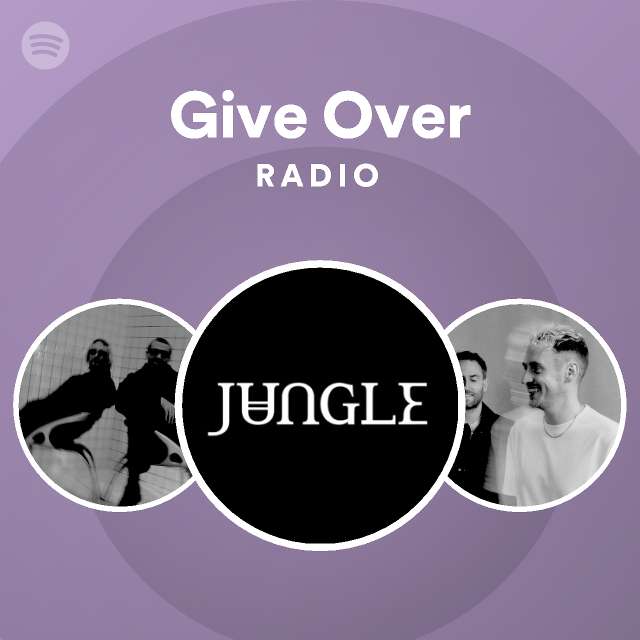 Give Over Radio - playlist by Spotify | Spotify