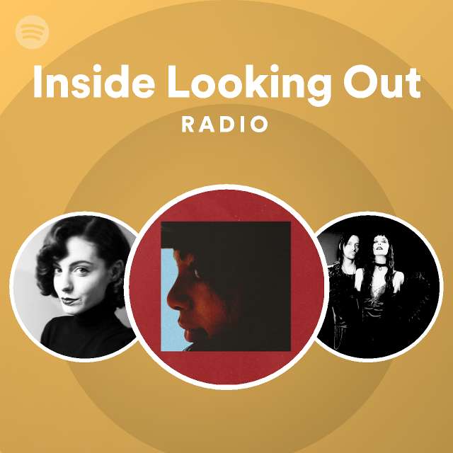 Inside Looking Out Radio - playlist by Spotify | Spotify