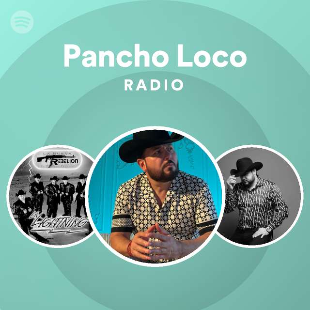 Pancho Loco Radio - playlist by Spotify | Spotify