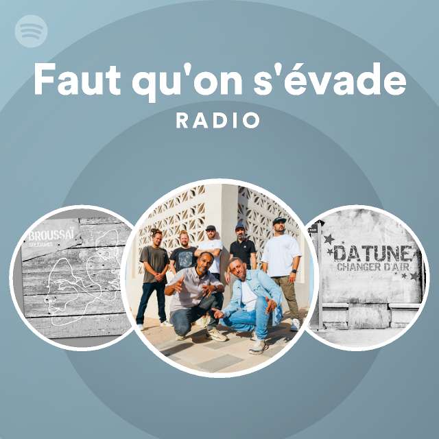 Faut qu'on s'évade Radio - playlist by Spotify | Spotify