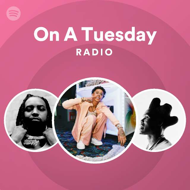 On A Tuesday Radio - playlist by Spotify | Spotify