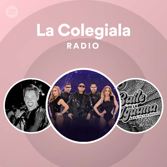 La Colegiala Radio - playlist by Spotify | Spotify