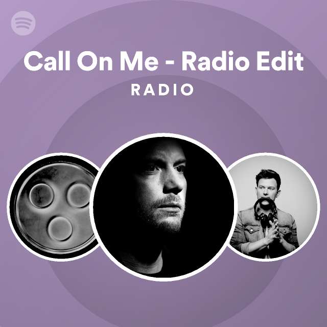 Call On Me - Radio Edit Radio - playlist by Spotify | Spotify