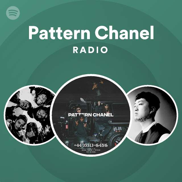 Pattern Chanel Radio - playlist by Spotify | Spotify