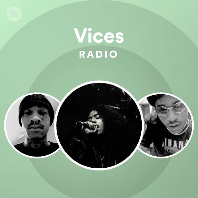 Vices Radio - playlist by Spotify | Spotify