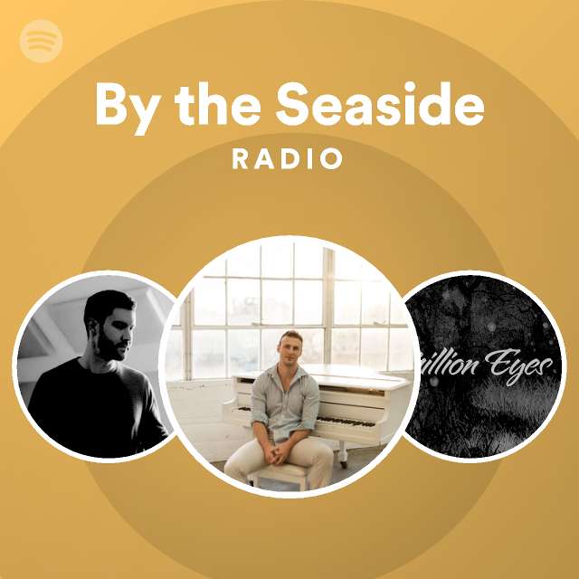 By the Seaside Radio - playlist by Spotify | Spotify