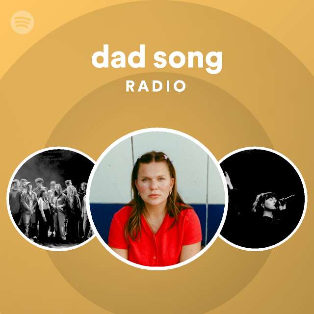 dad song Radio - playlist by Spotify | Spotify