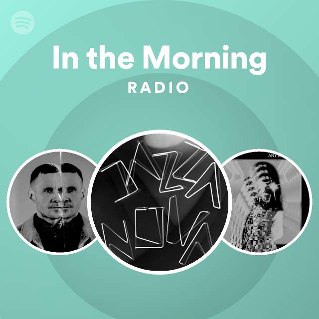 In the Morning Radio - playlist by Spotify | Spotify