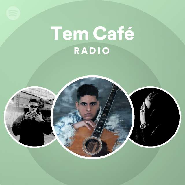 Tem Café Radio - playlist by Spotify | Spotify