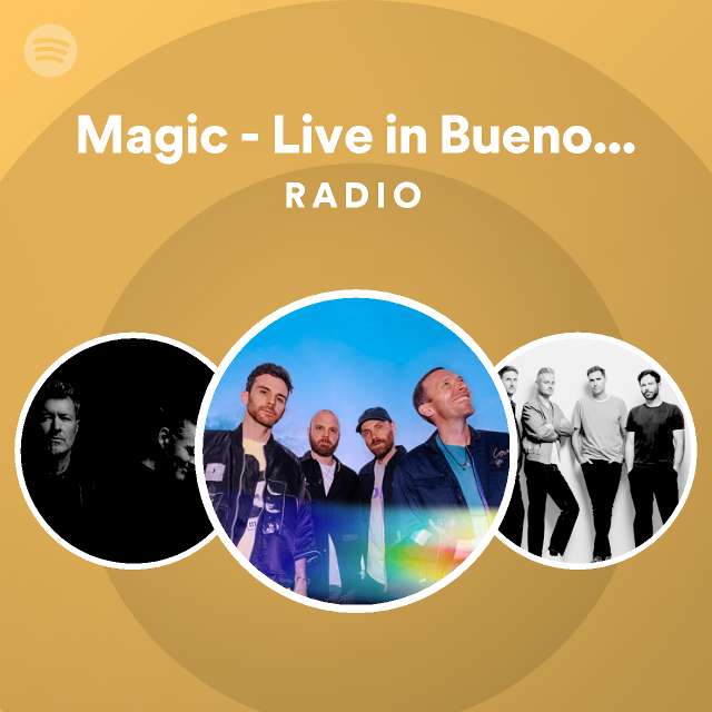 Magic - Live in Buenos Aires Radio - playlist by Spotify | Spotify