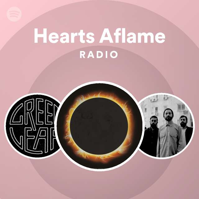 Hearts Aflame Radio - playlist by Spotify | Spotify
