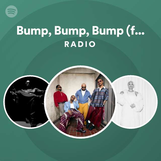 Bump, Bump, Bump (feat. P. Diddy) Radio | Spotify Playlist