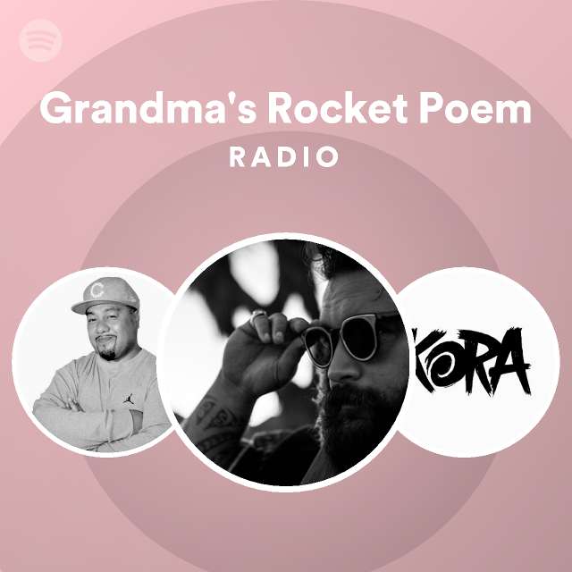 Grandma's Rocket Poem Radio - playlist by Spotify | Spotify