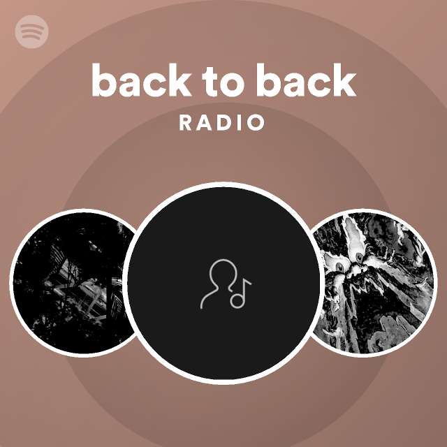 back to back Radio - playlist by Spotify | Spotify