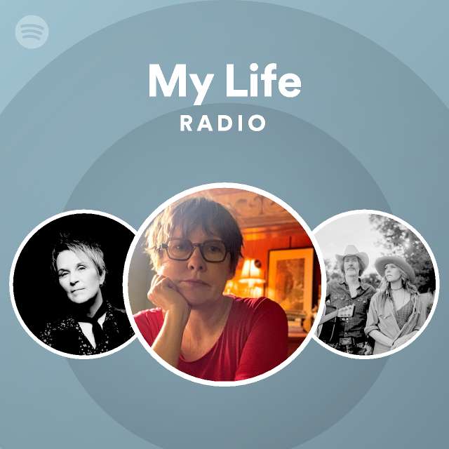 My Life Radio - playlist by Spotify | Spotify