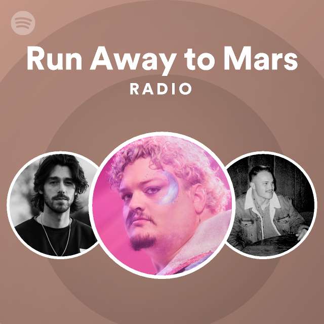 Run Away to Mars Radio - playlist by Spotify | Spotify
