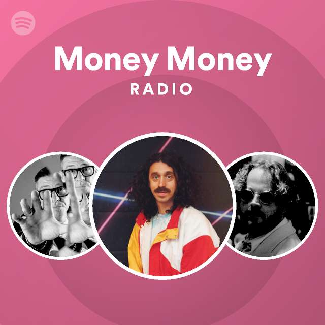 Money Money Radio - playlist by Spotify | Spotify