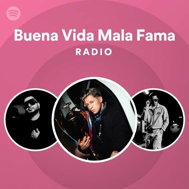 Buena Vida Mala Fama Radio - playlist by Spotify | Spotify
