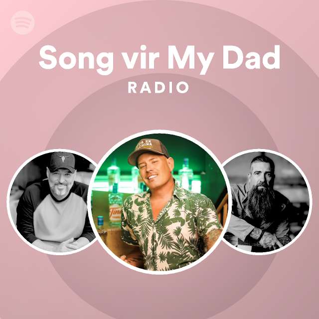Song vir My Dad Radio - playlist by Spotify | Spotify