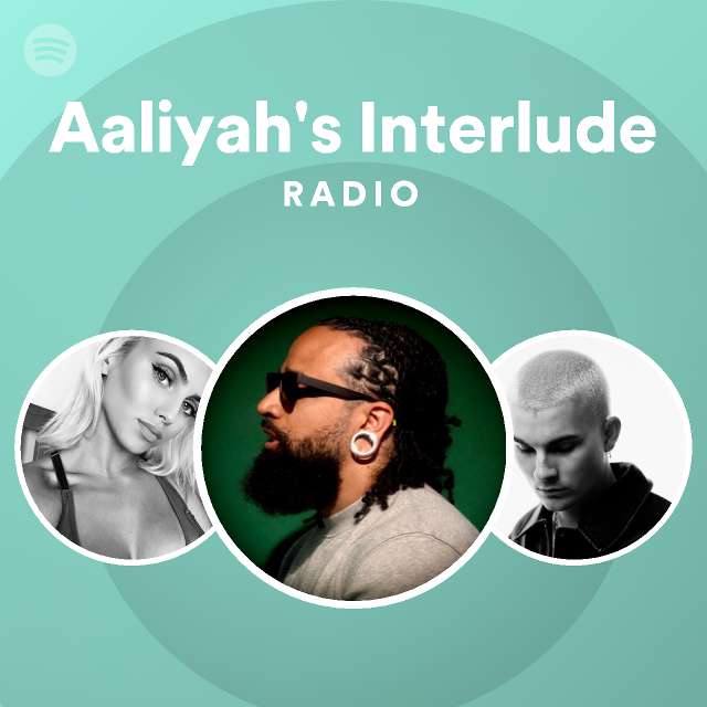 Aaliyah's Interlude Radio - playlist by Spotify | Spotify
