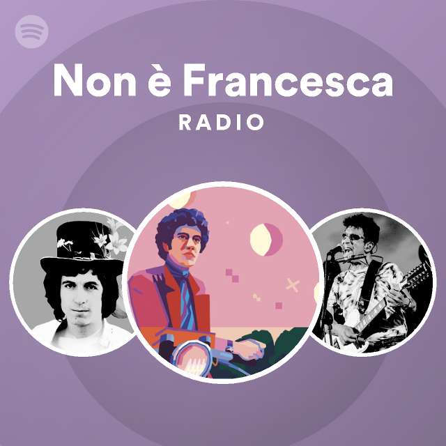 Non è Francesca Radio - playlist by Spotify | Spotify