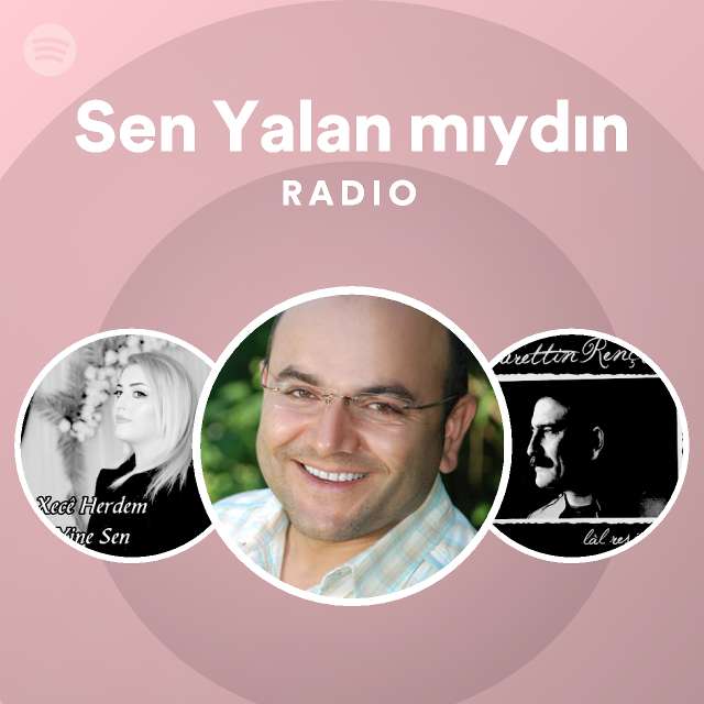 Sen Yalan mıydın Radio - playlist by Spotify | Spotify
