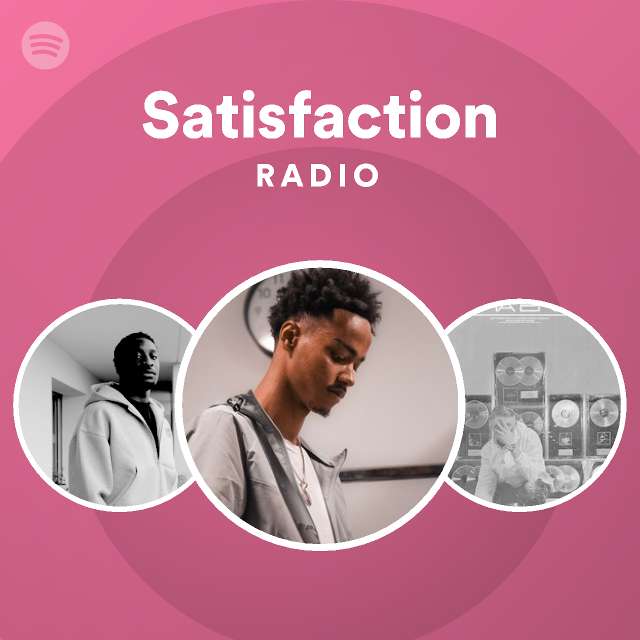Satisfaction Radio - playlist by Spotify | Spotify