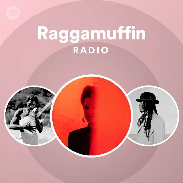 Raggamuffin Radio - playlist by Spotify | Spotify