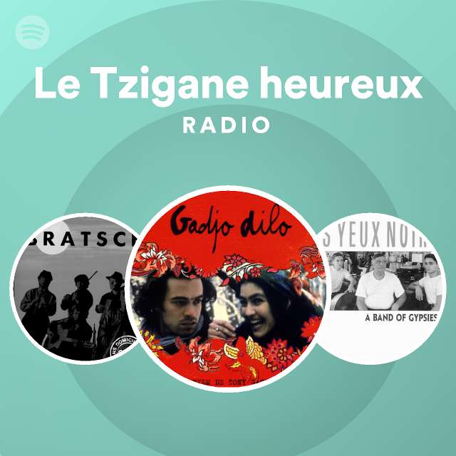 Le Tzigane heureux Radio | Spotify Playlist