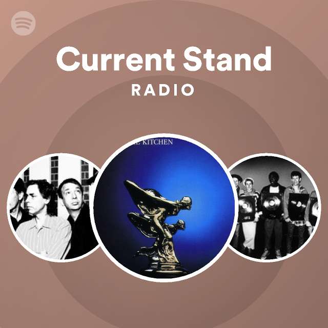 Current Stand Radio - playlist by Spotify | Spotify