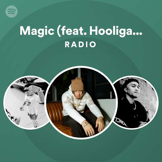 Magic (feat. Hooligan Hefs) Radio - playlist by Spotify | Spotify