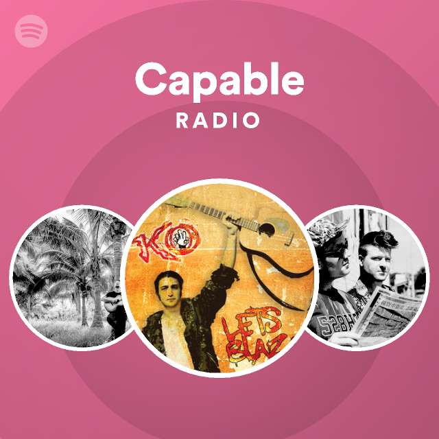 Capable Radio - playlist by Spotify | Spotify