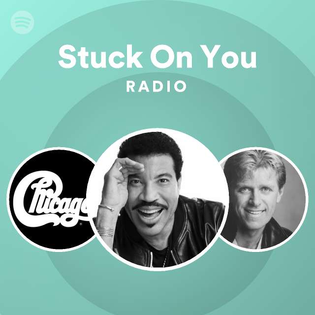 Stuck On You Radio - playlist by Spotify | Spotify