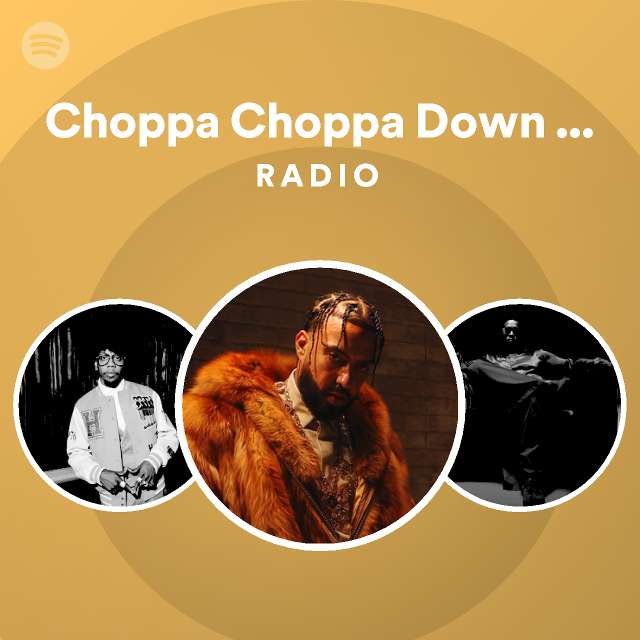 Choppa Choppa Down (Remix) (feat. Rick Ross & Wiz Khalifa) Radio - playlist by Spotify | Spotify