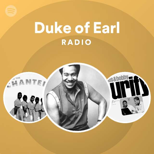 Duke of Earl Radio - playlist by Spotify | Spotify