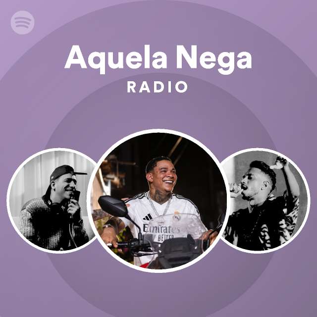 Aquela Nega Radio - playlist by Spotify | Spotify