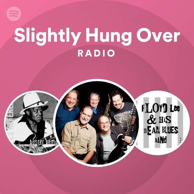Slightly Hung Over Radio - playlist by Spotify | Spotify
