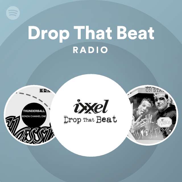 Drop That Beat Radio - playlist by Spotify | Spotify