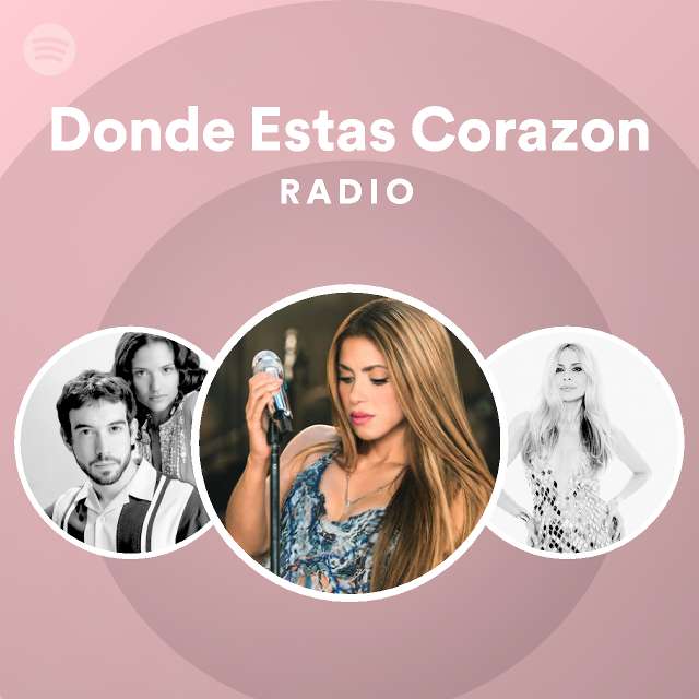 Donde Estas Corazon Radio - playlist by Spotify | Spotify