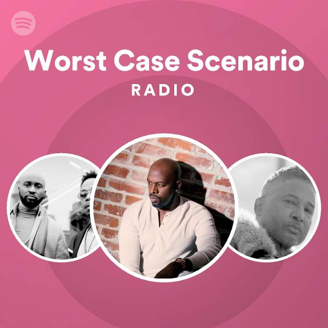 Worst Case Scenario Radio - playlist by Spotify | Spotify